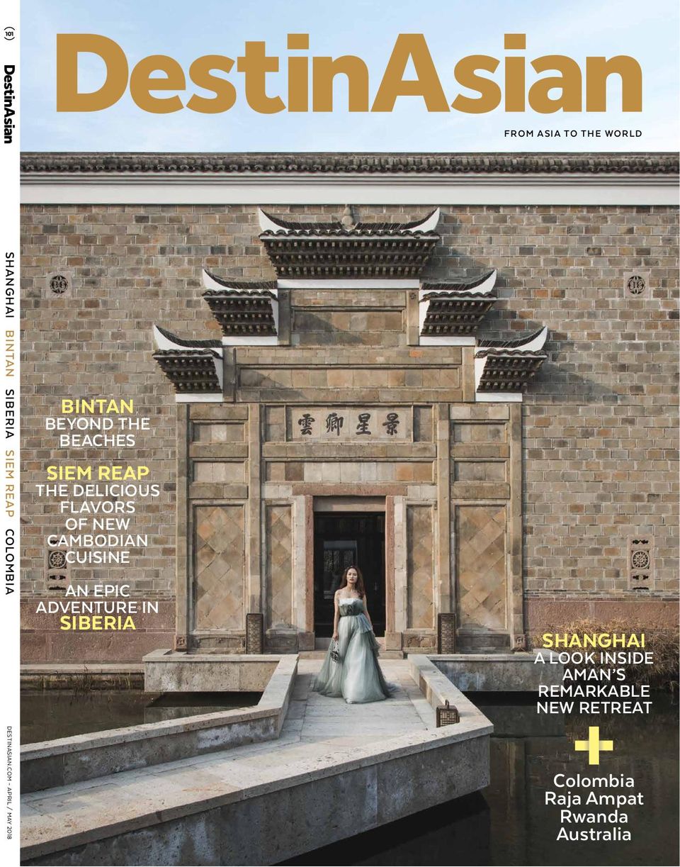 DestinAsian-April - May 2018 Magazine - Get your Digital Subscription