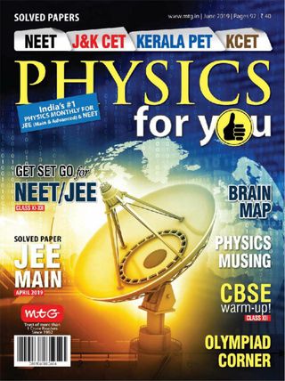 Physics For You Magazine - Get your Digital Subscription