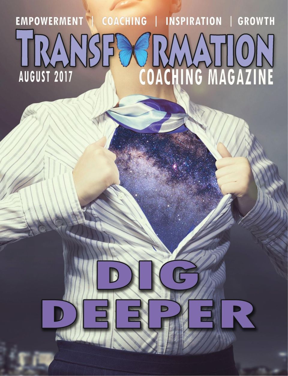 Transformation Magazine-Dig Deeper, Aug 2017 Magazine