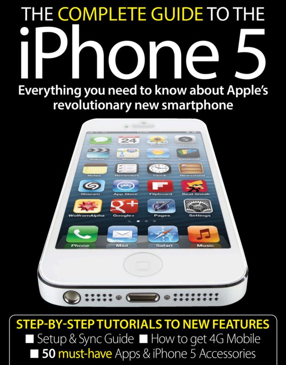 Get digital access to The Complete Guide to the iPhone 5 Magazine ...