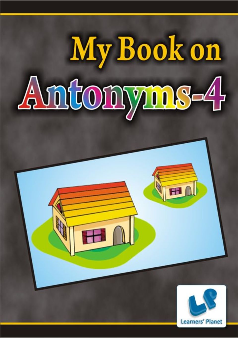 My Book on Antonyms-4 Magazine - Get your Digital Subscription