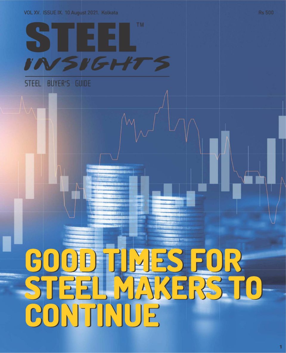 Steel Insights-August 2021 Magazine - Get your Digital Subscription