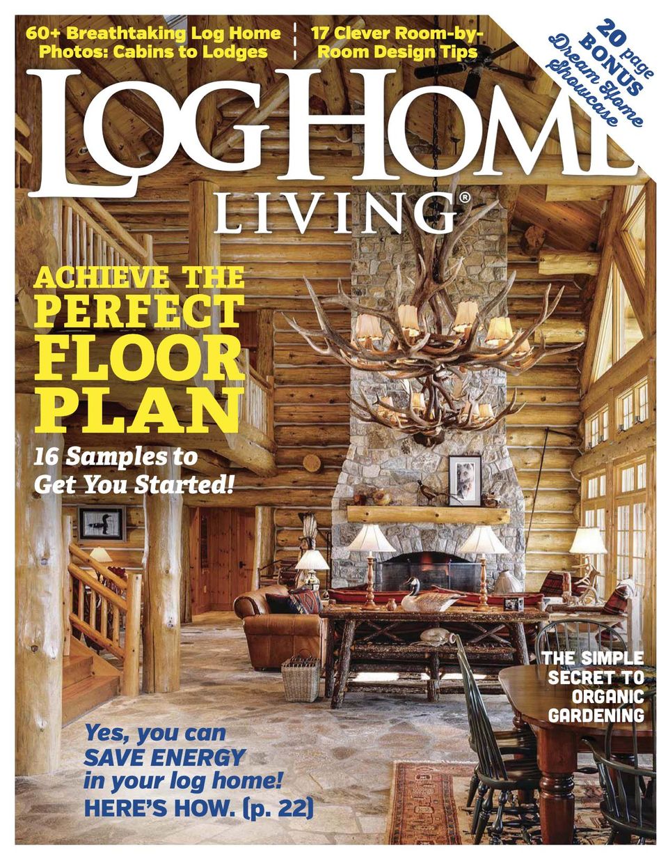 Log Home Living-February 2017 Magazine - Get your Digital Subscription