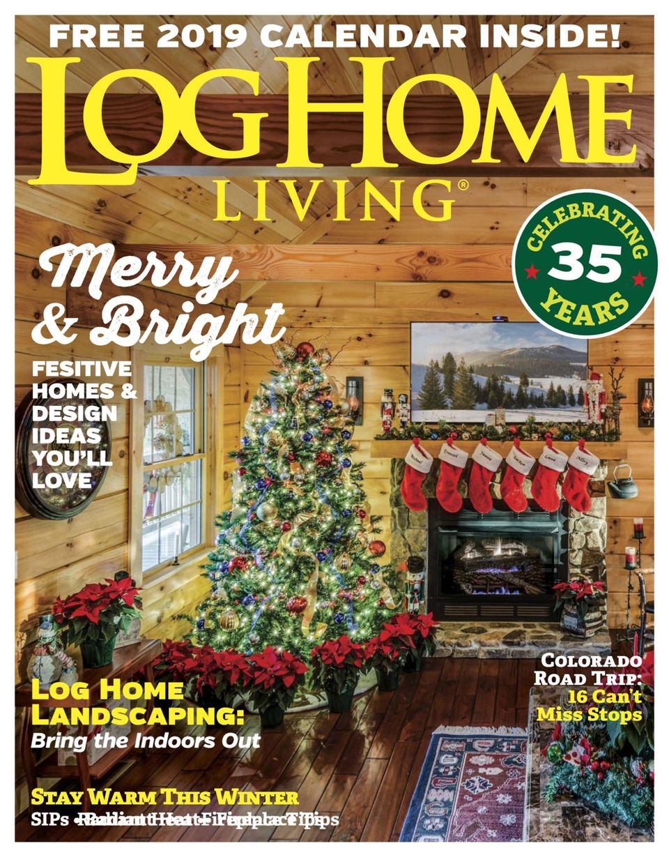 Get digital access to Log Home Living - December 2018 issue | Magzter.com