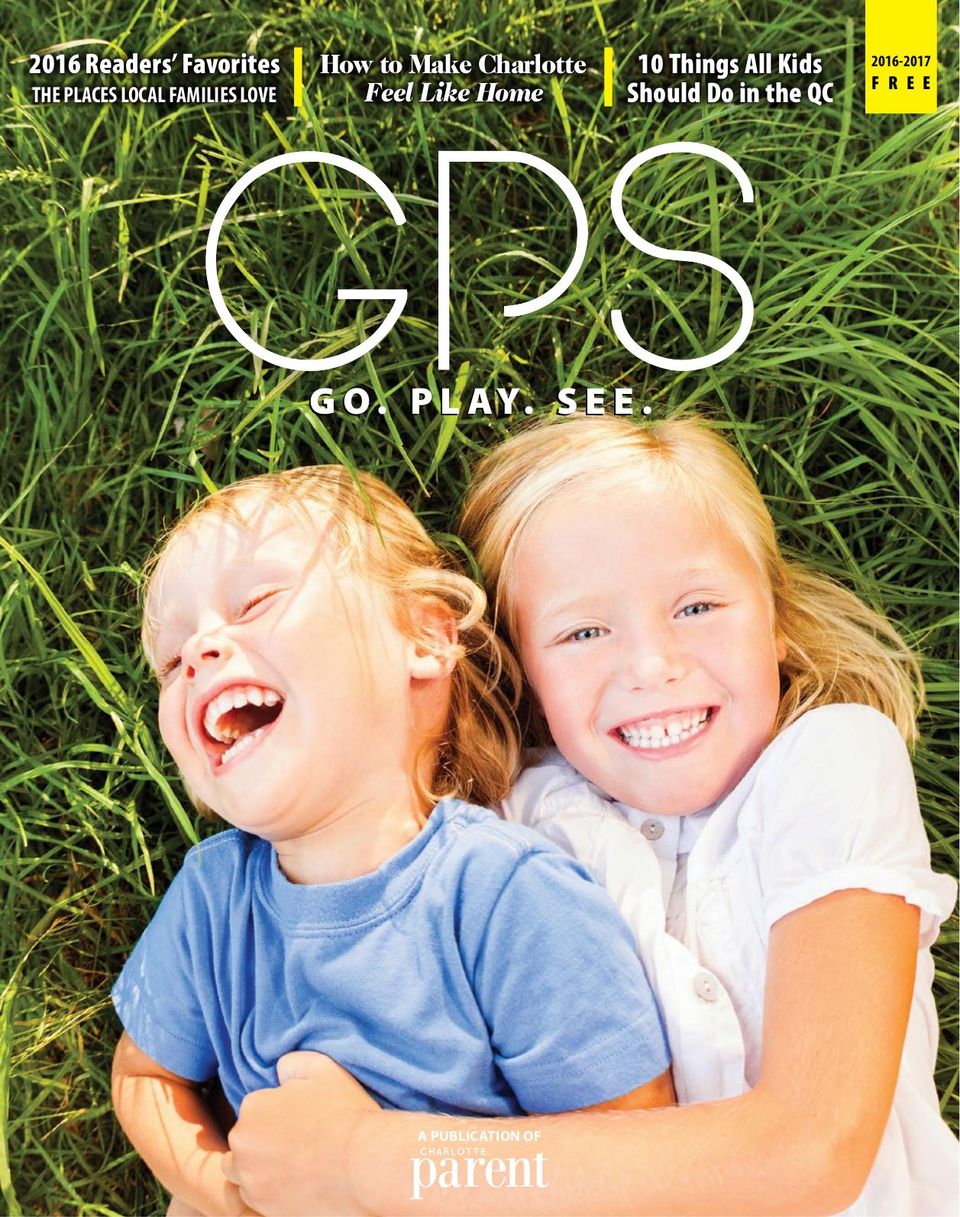 Charlotte Parent-GPS 2016-2017 Magazine - Get your Digital Subscription