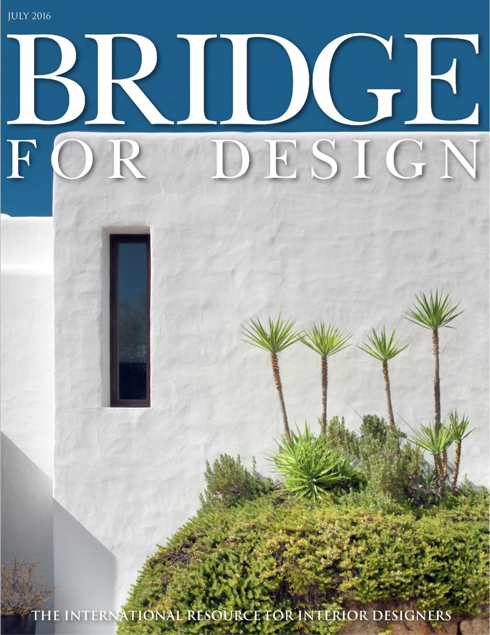 BRIDGE FOR DESIGN-July 2016 Magazine - Get your Digital Subscription