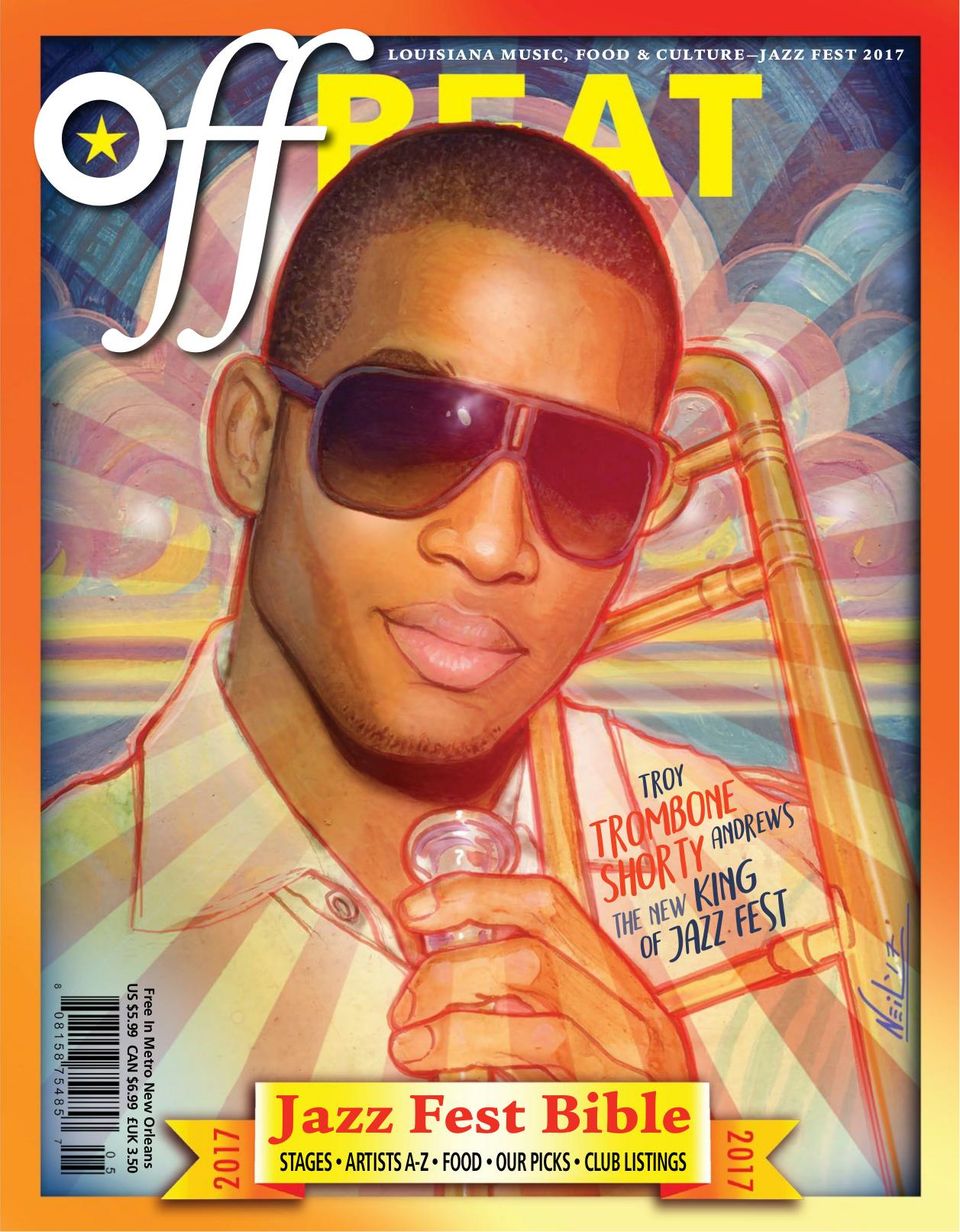Get digital access to OffBeat Magazine - OffBeat Jazz Fest Bible 2017 ...