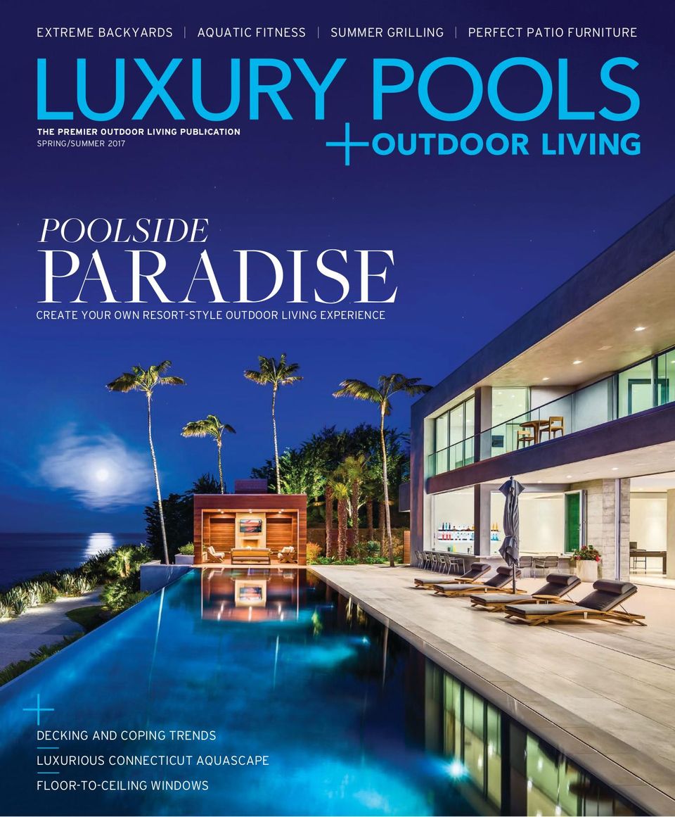 Luxury Pools-Spring/Summer 2017 Magazine - Get your Digital Subscription