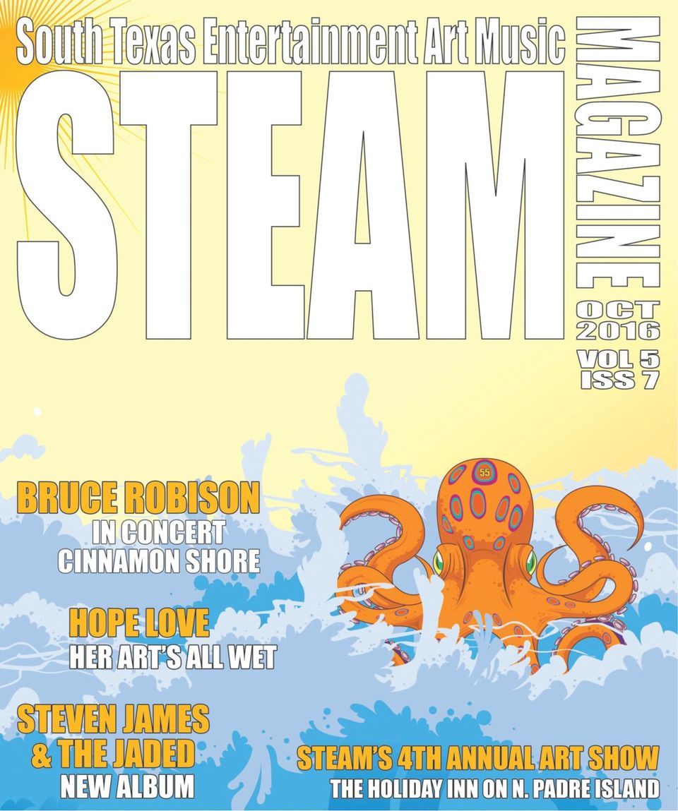 Steam Magazine - South Texas Entertainment Art Music-October 2016 Magazine