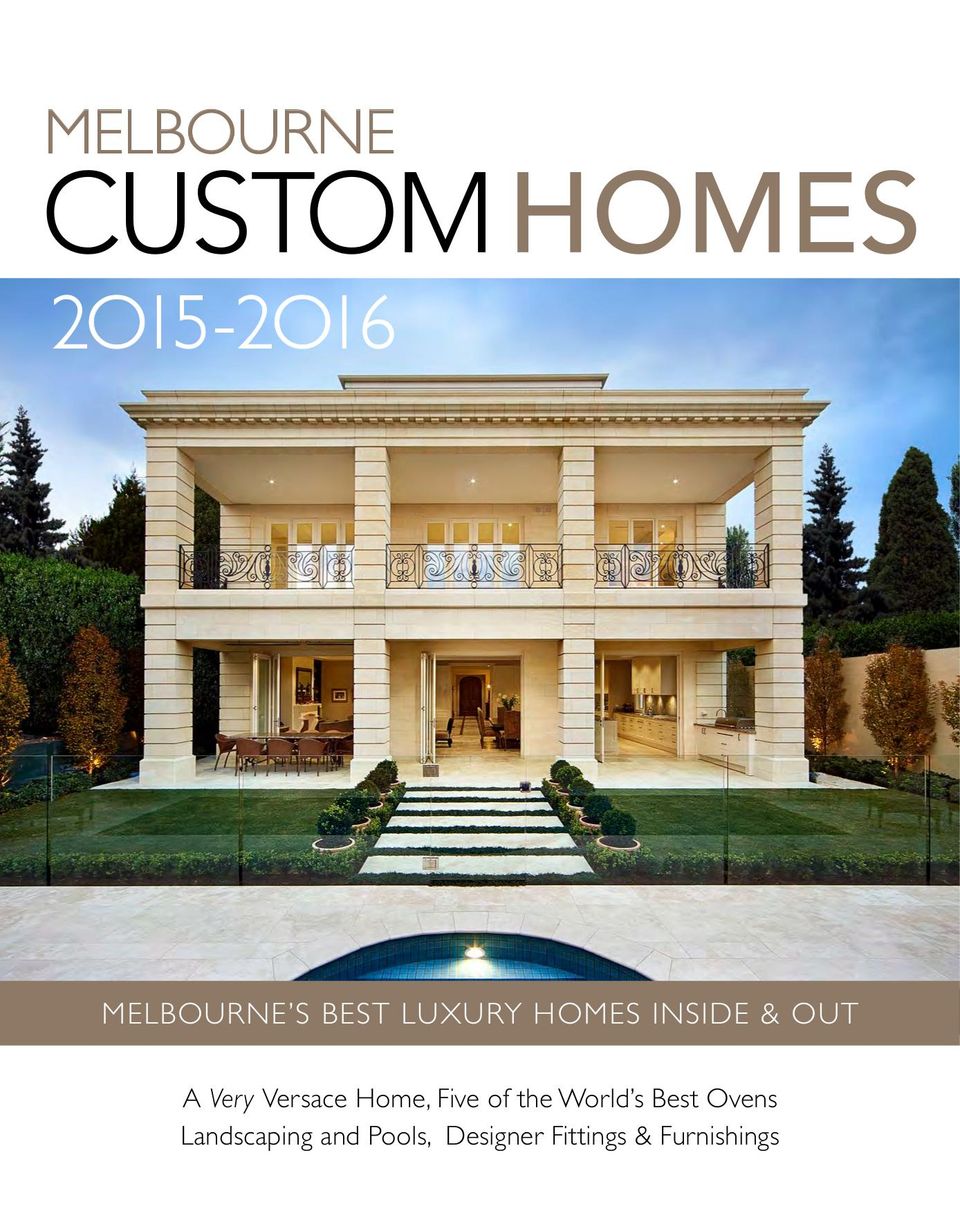 Get digital access to Melbourne Custom Homes - Issue 2015-2016 issue ...