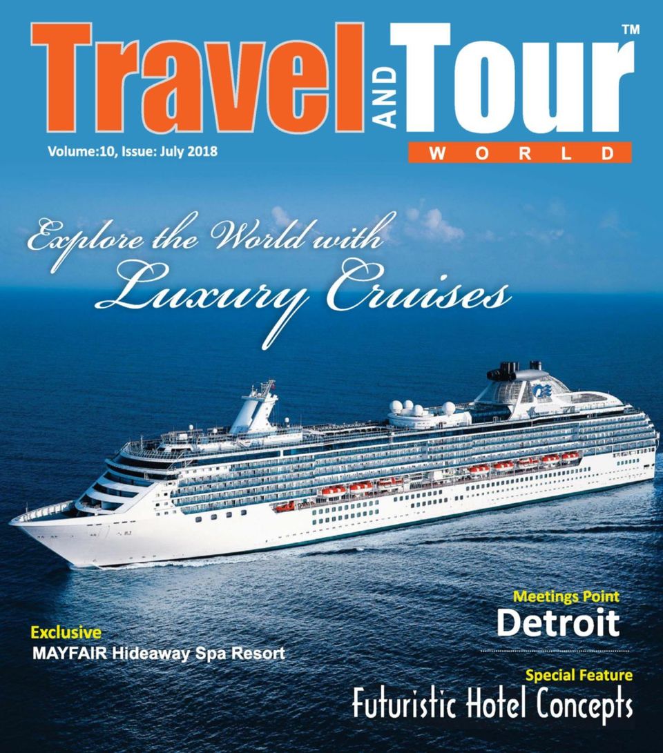 Get digital access to Travel And Tour World - July 2018 issue | Magzter.com
