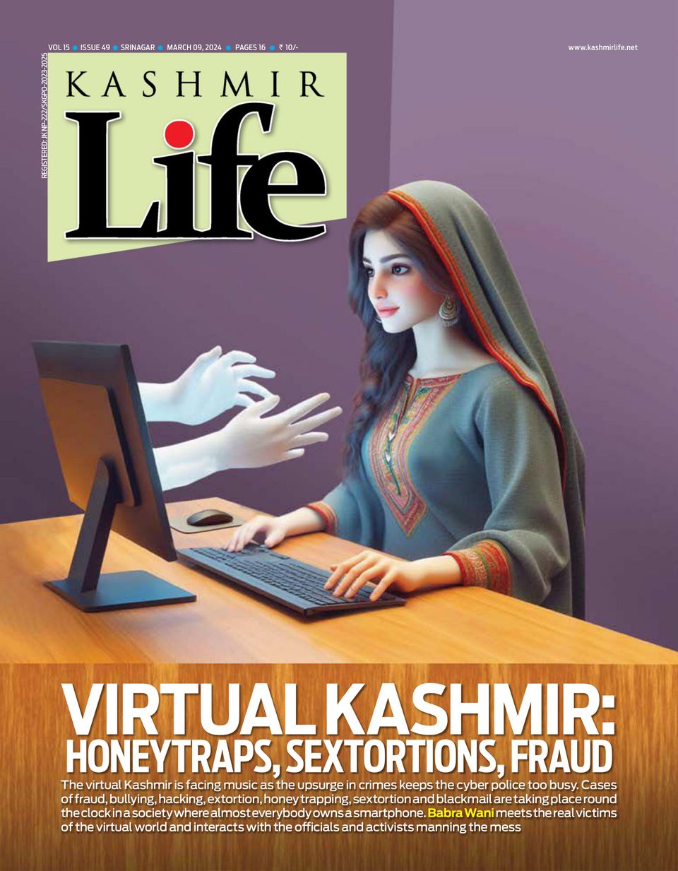 Get digital access to Kashmir Life - March 03-09,2024;VIRTUAL KASHMIR HONEYTRAPS,SEXTORTIONS ...