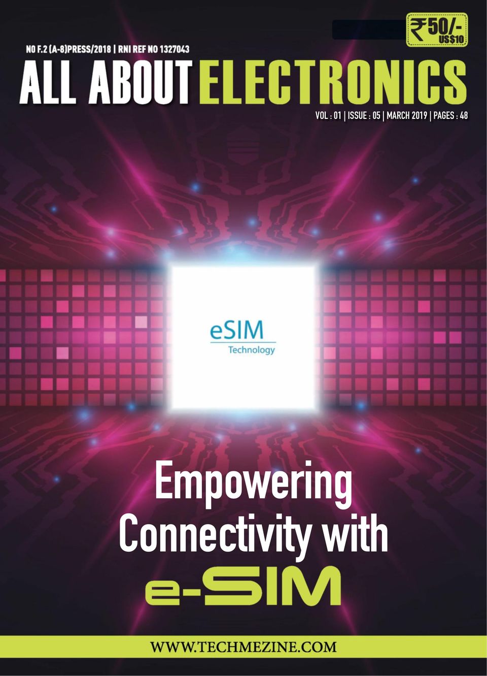 All About Electronics-Vol 1, Issue 5 - March 2019 Magazine