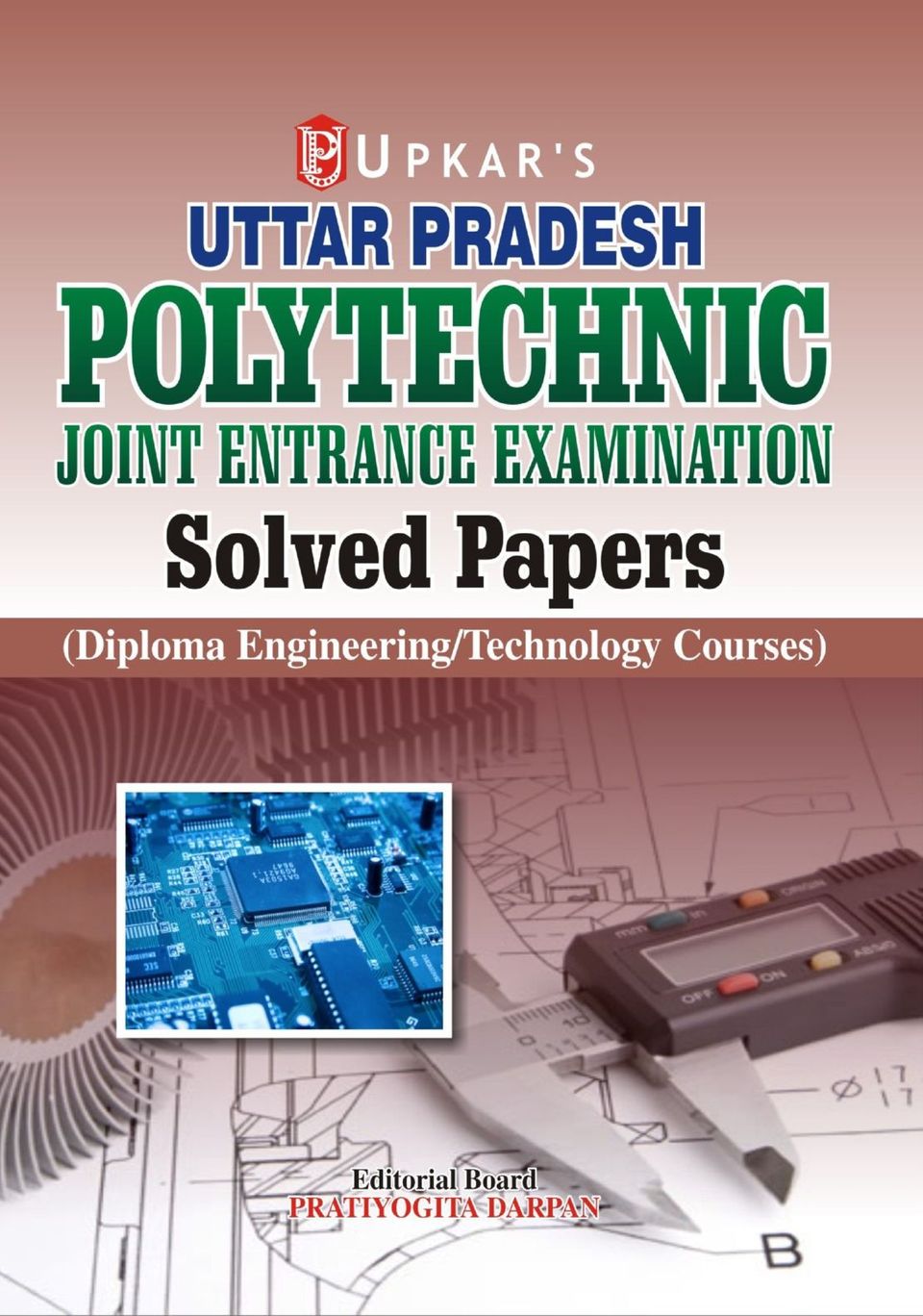 Uttar Pradesh Polytechnic Solved Papers (Diploma Engineering)-Editorial ... Uttar Pradesh Polytechnic Solved Papers (Diploma Engineering)-Editorial ...