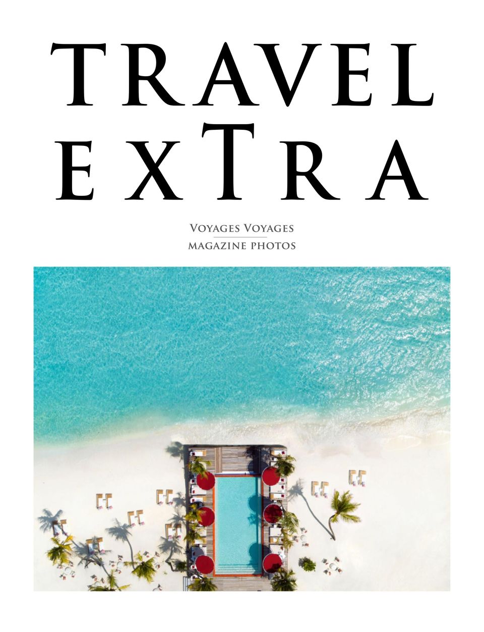 Get digital access to TRAVEL EXTRA magazine - Issue 6 issue | Magzter.com