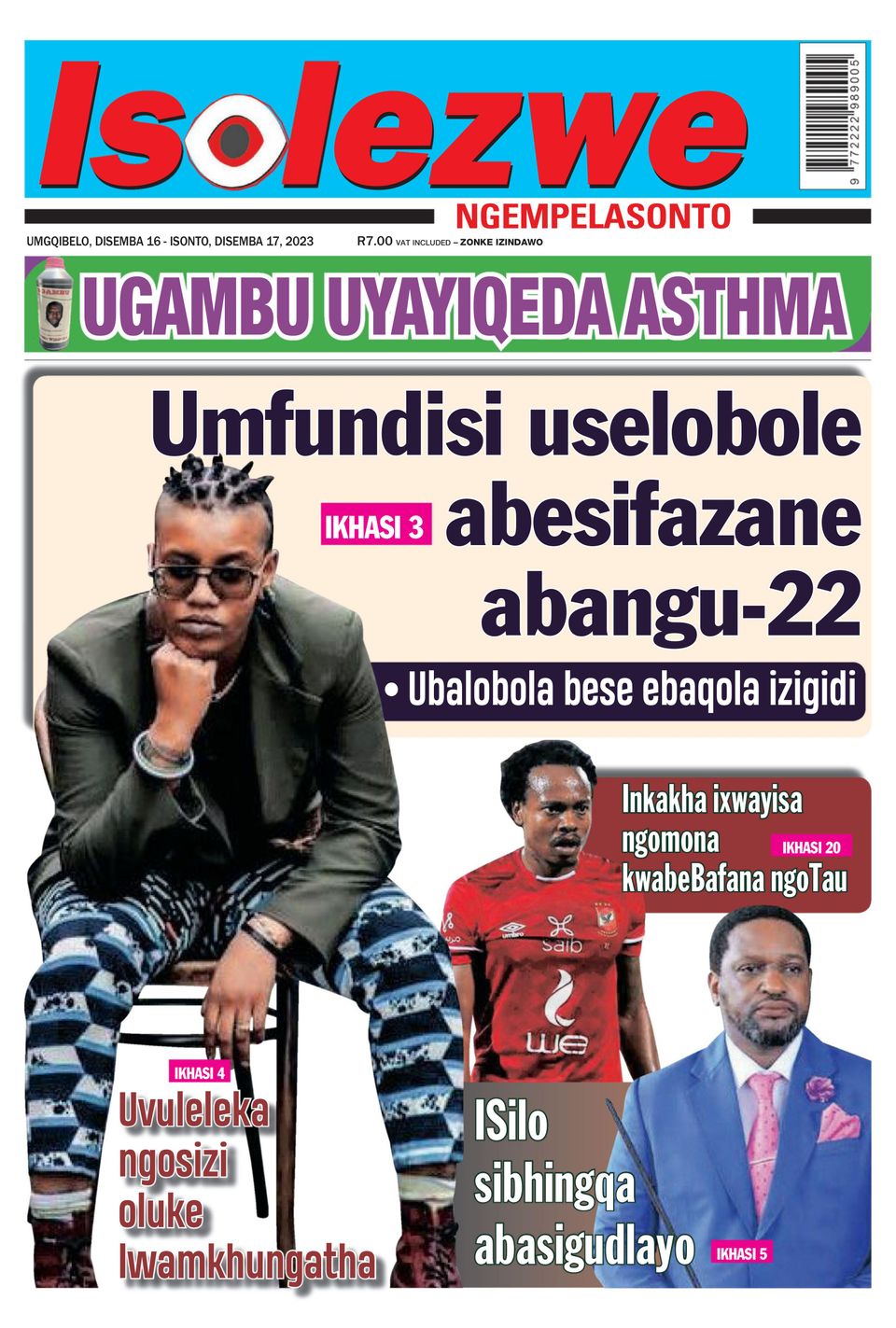Get digital access to Isolezwe ngoMqibelo - December 16, 2023 issue | Magzter.com